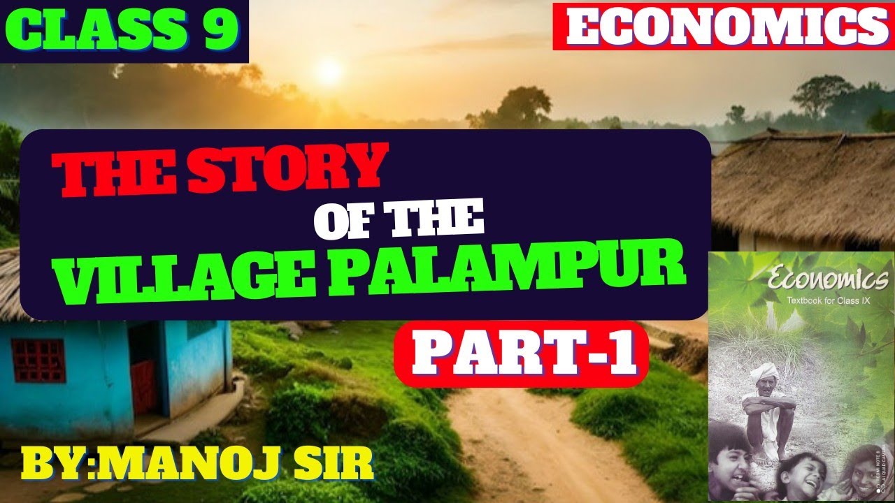 CLASS 9 ECONOMICS | CHAPTER-1 | THE STORY OF VILLAGE PALAMPUR | PART-1 ...