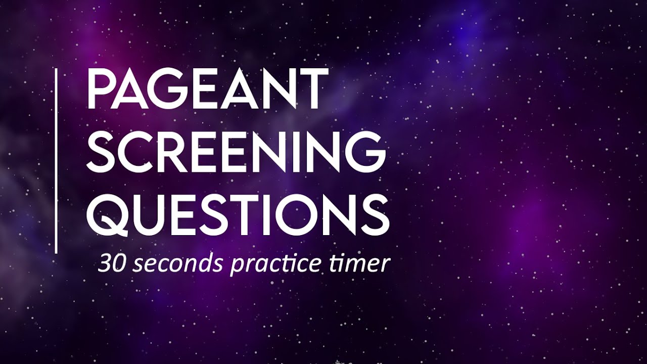 Pageant Screening Questions - 30 seconds timer 🥇 Own That Crown