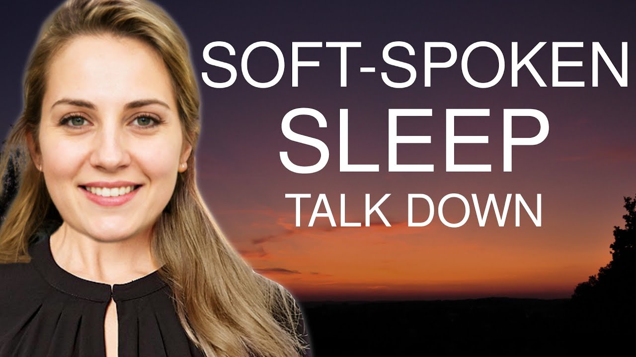 Soft-Spoken Sleep Talk Down to Fall Deeply Asleep in Minutes - YouTube