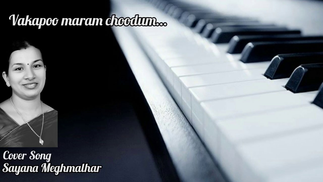 Vakapoo maram choodum/cover song/Sayana Meghmalhar/Evergreen song ...