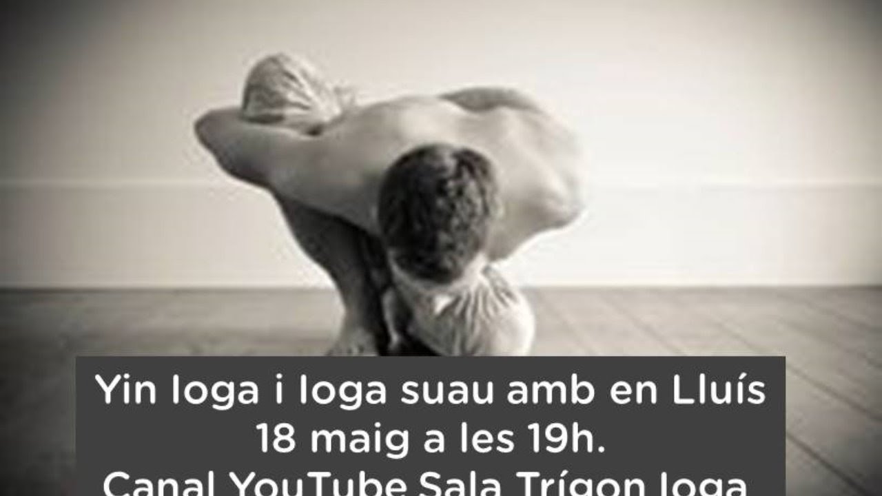Yin Ioga i Ioga suau amb en Lluís - YouTube