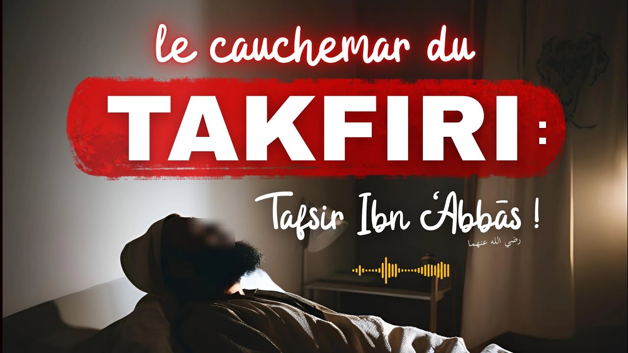 Le cauchemar du takfiri : tafsīr ibn ‘Abbās 🎙️ Salman Bassa - YouTube