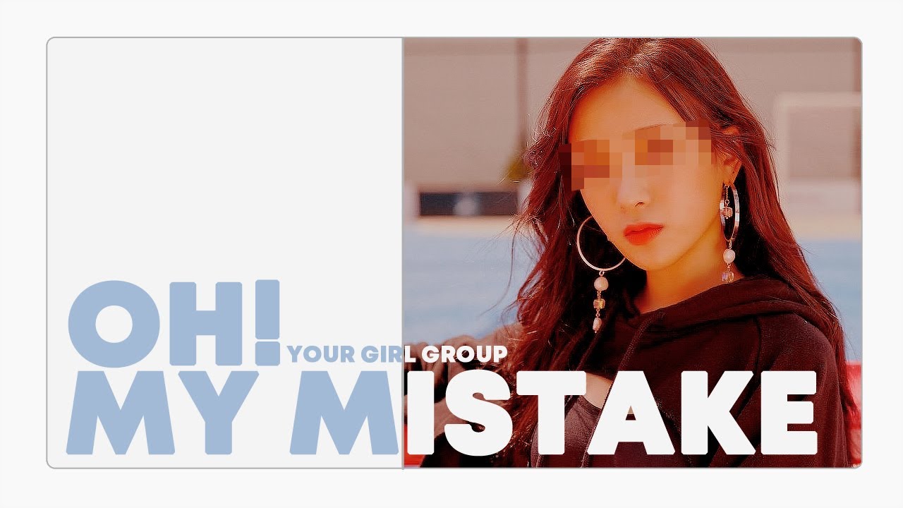 [ your girl group // 당신의 걸그룹 ] april - oh! my mistake ( 예쁜 게 죄 ) // ( 4 ...