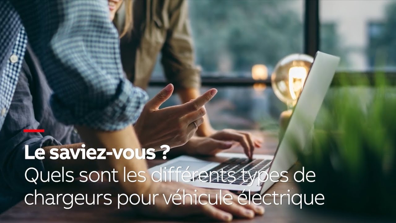 Le saviez-vous ? Episode 3 : Quels sont les différents types de chargeurs pour véhicule ...