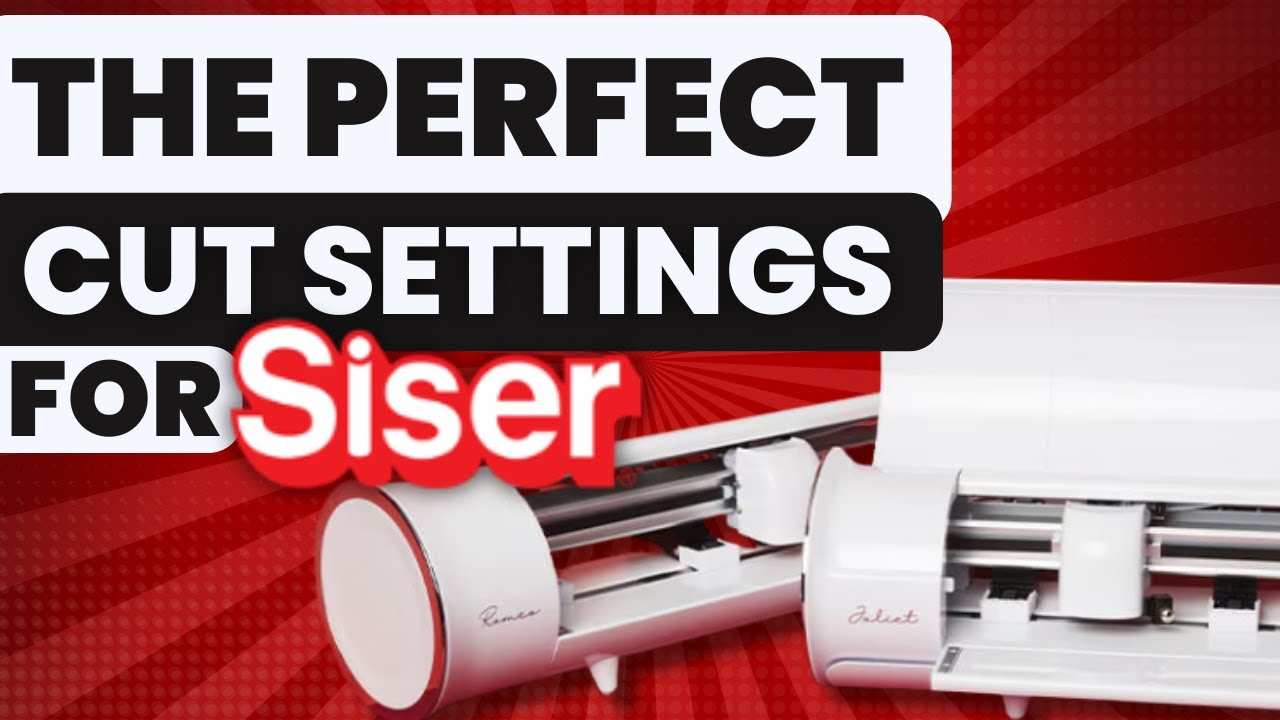 Perfect Cut Settings of Siser Cutting Machines - YouTube