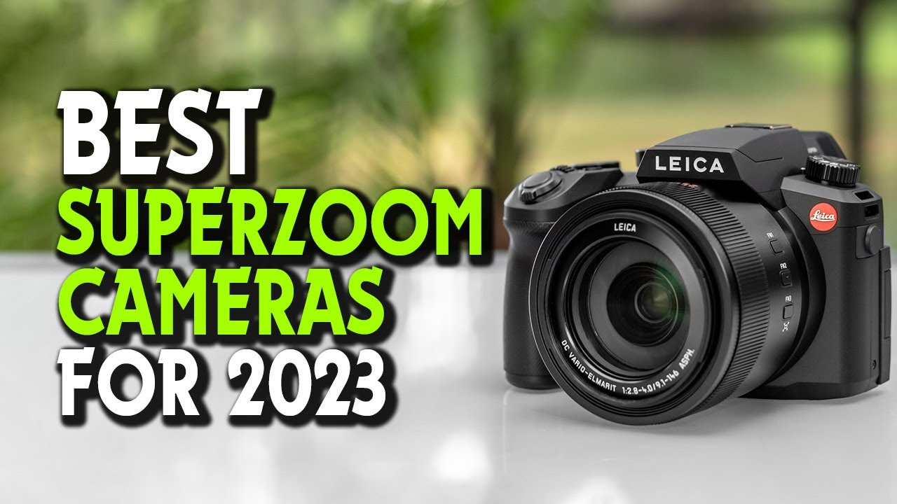 🎦📷Best Superzoom Cameras for 2023: Zoom, Focus, Capture 📷🎦 - YouTube