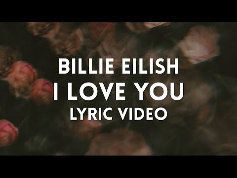 Billie Eilish - i love you (lyric video) - YouTube