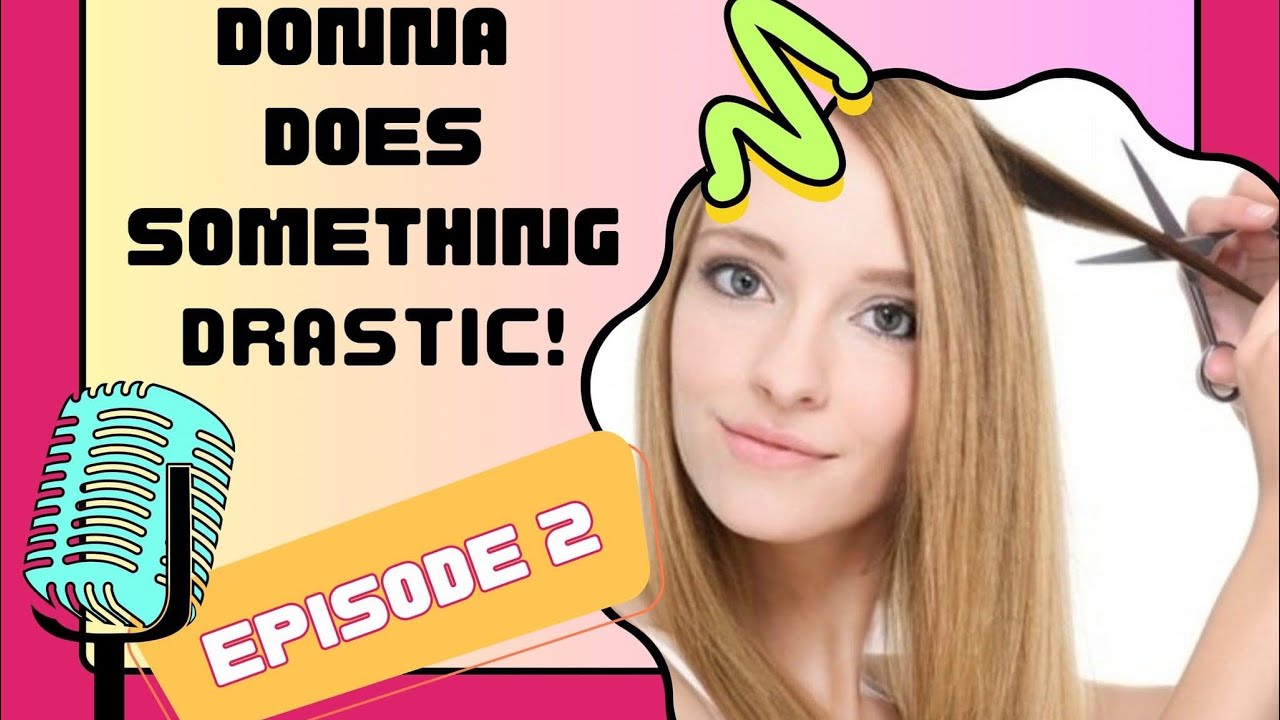 Episode 2: Donna Does Something Drastic - YouTube