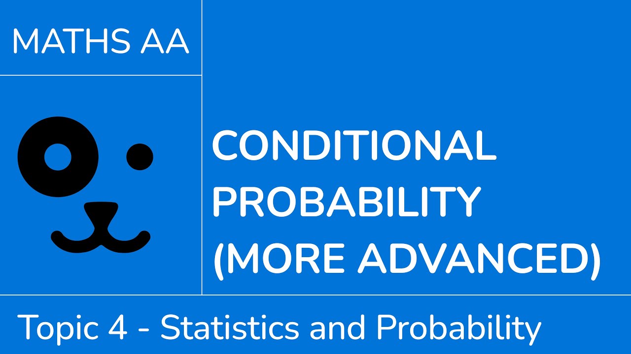 Conditional probability more advanced [IB Maths AA SL/HL] - YouTube