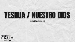 YESHUA / NUESTRO DIOS - GENERACION 12 Acordes - Chordify