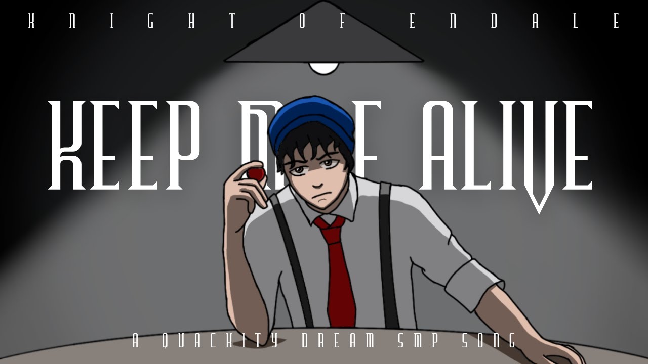 Keep Me Alive (a Dream SMP Quackity Song) Acordes - Chordify