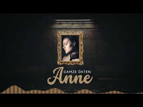 Gamze Ökten - ANNE