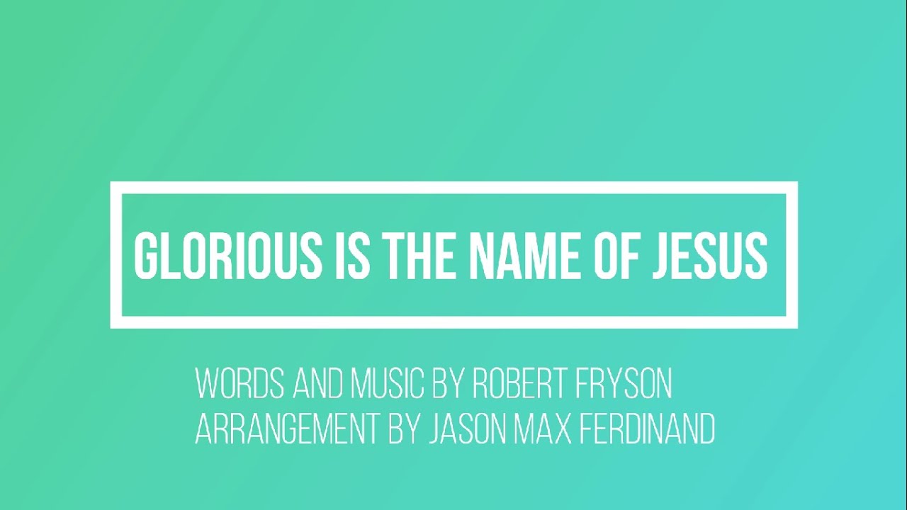 Glorious Is The Name of Jesus (Cover) - YouTube