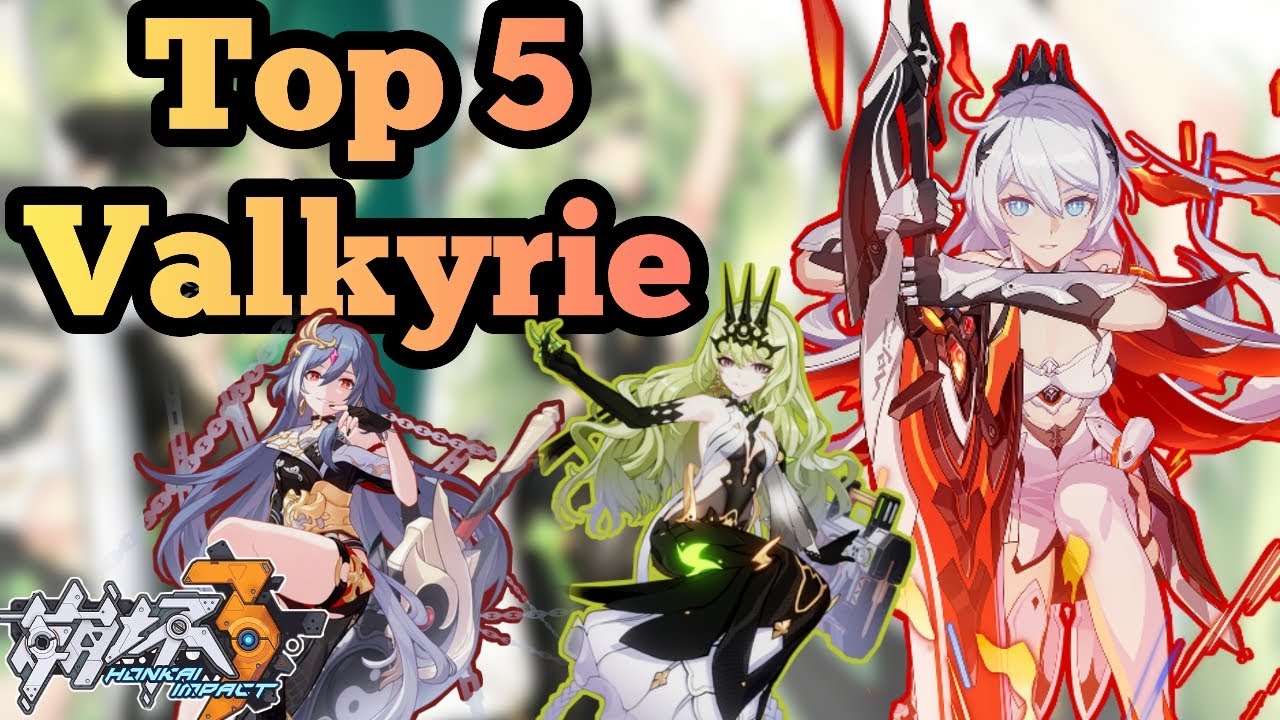 Honkai Impact 3rd - Top 5 Valkyrie - YouTube