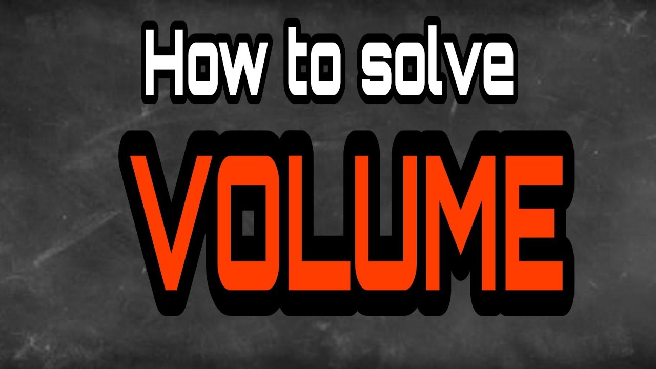 How To Solve Volume - YouTube