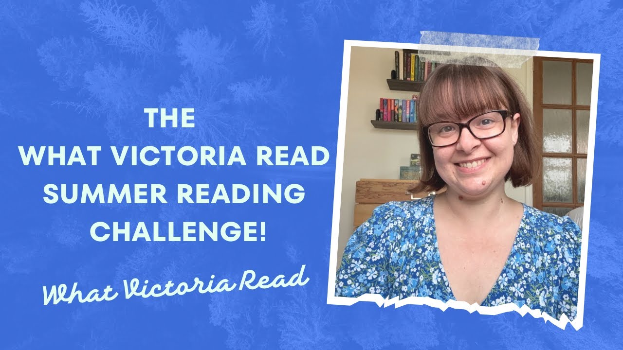 THE WHAT VICTORIA READ SUMMER READING CHALLENGE - What Victoria Read ...