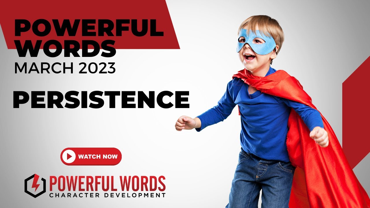 Powerful Words Character Development | Persistence | March 2023 - YouTube