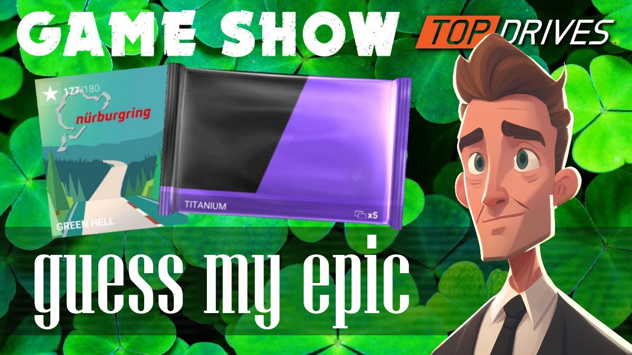 Top Drives Game Show - Guess My Epic #5 - St Patricks Day Titanium ...