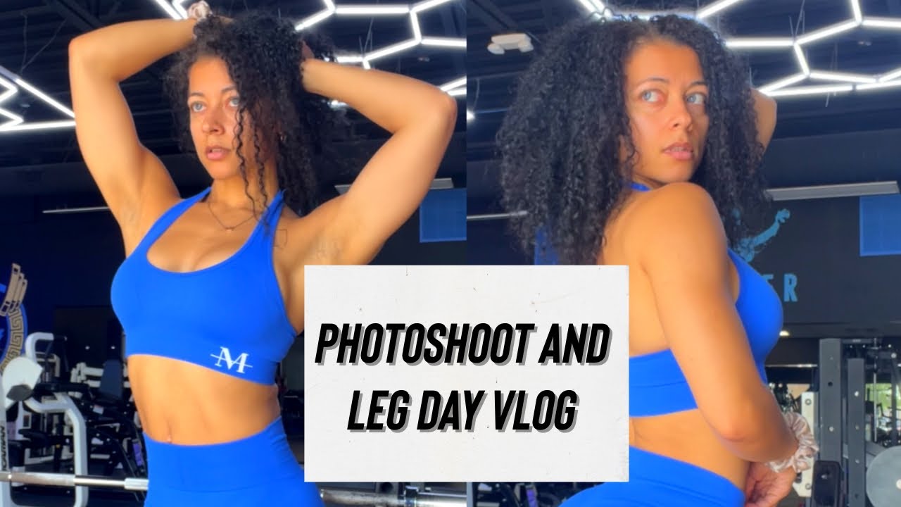 Photoshoot And Leg Day Vlog Youtube