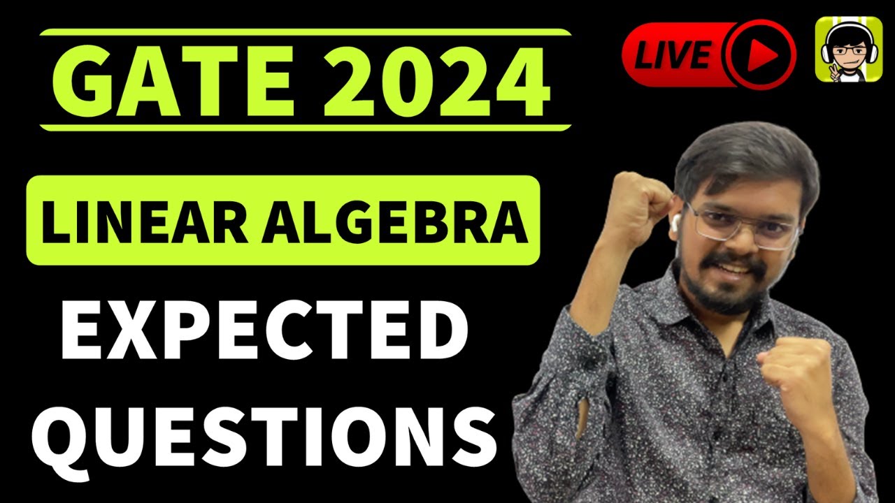 Linear Algebra| Most EXPECTED Questions| GATE 2024| Engineering ...