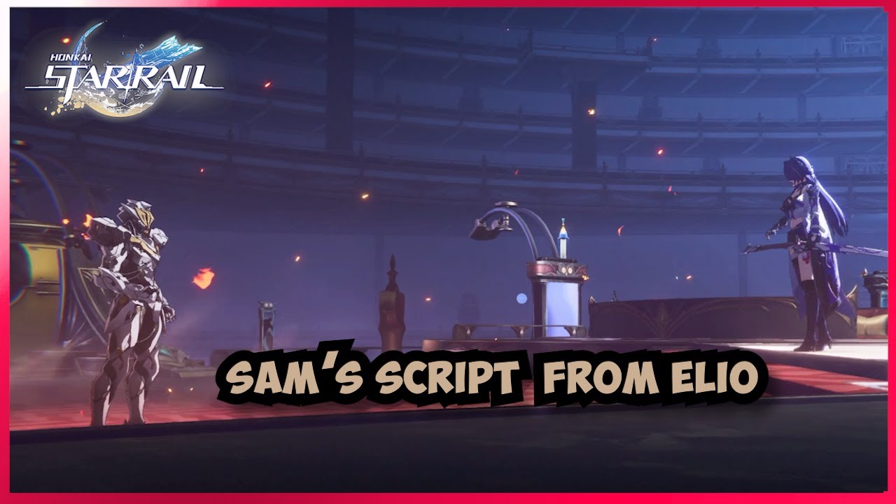 SAM's script from Elio - Do you dream? | Cat Among Pigeons | Honkai ...