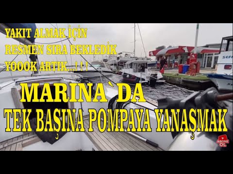 Tek Başına Tekneyle Marinada Benzin İstasyonuna Pompaya Yanaşma ve Ayrılma. Macera Başlasın