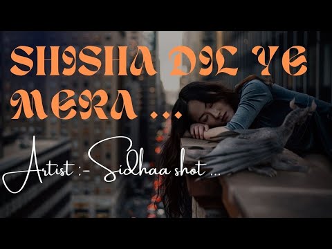 SIDHAA SHOT :- Shisha Dil Yeh Mera....(Official audio song) prod by ...