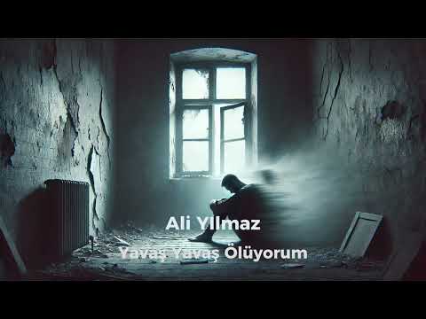 Ali Yılmaz   Yavaş Yavaş Ölüyorum (Official Video)