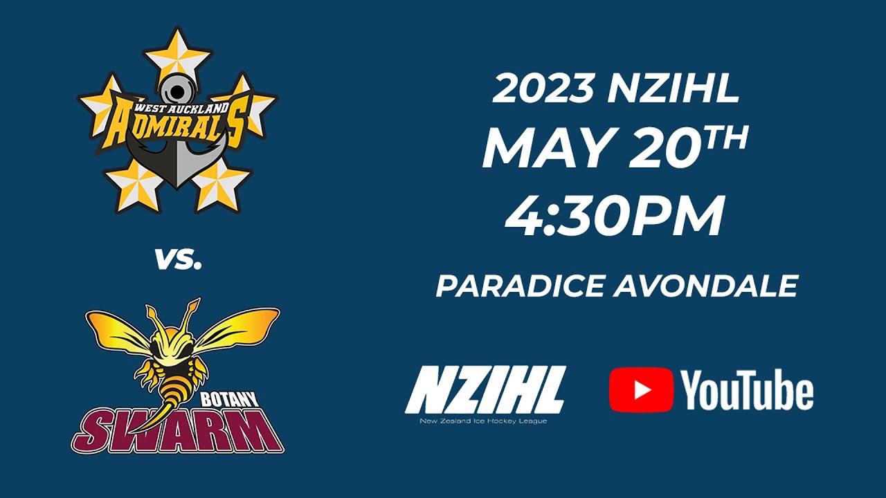 NZIHL 2023 | West Auckland Admirals vs. Botany Swarm | 20th May 2023 ...