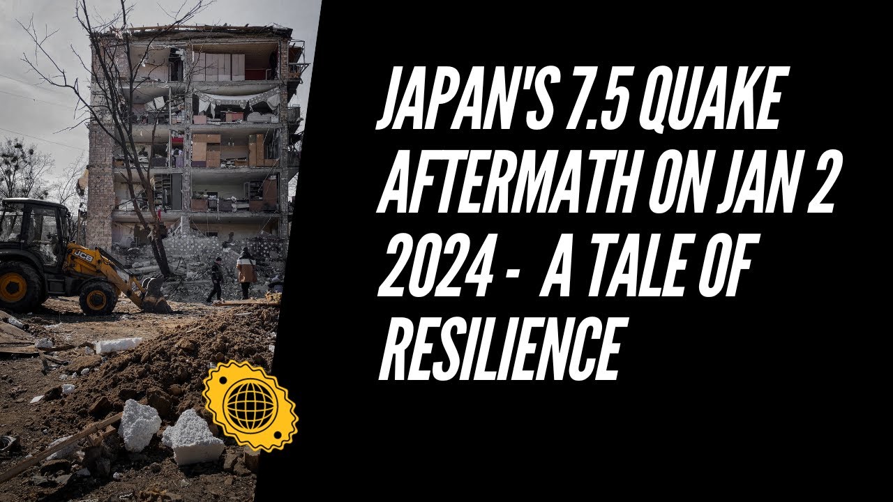 Japan's 7 5 Quake Aftermath on Jan 2 2024: A Tale of Resilience - YouTube