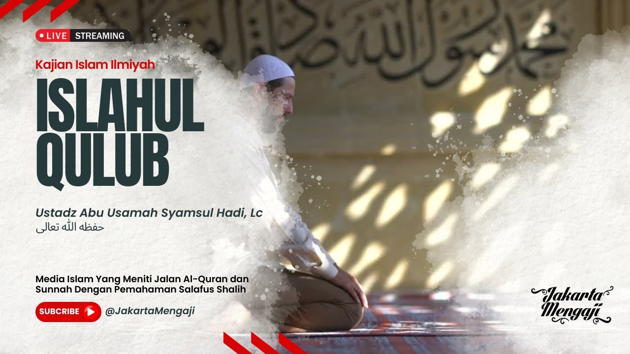 |LIVE| Ustadz Abu Usamah Syamsul Hadi, Lc - 𝐈𝐒𝐋𝐀𝐇𝐔𝐋 𝐐𝐔𝐋𝐔𝐁 - YouTube