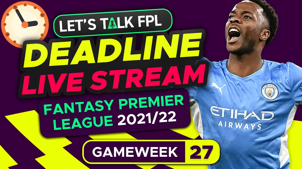 FREE HIT ACTIVE | FPL DEADLINE STREAM DOUBLE GAMEWEEK 27 | Fantasy ...