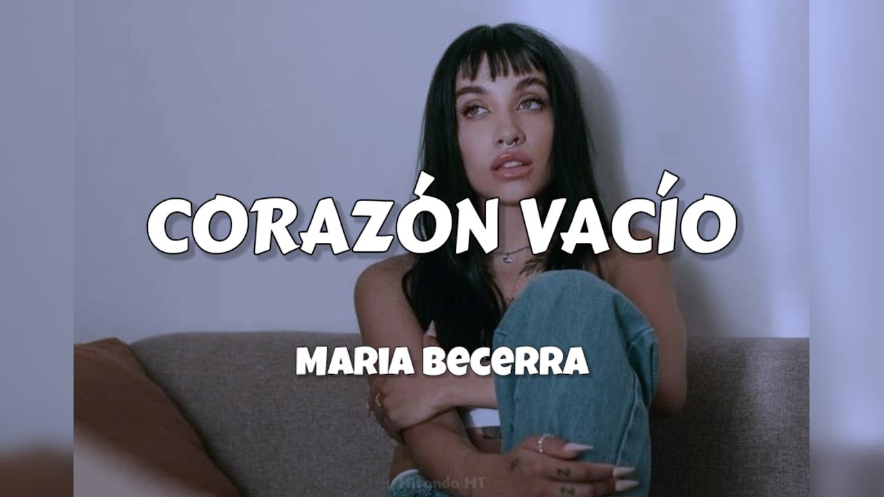 CORAZÓN VACÍO - MARIA BECERRA (letra) - YouTube