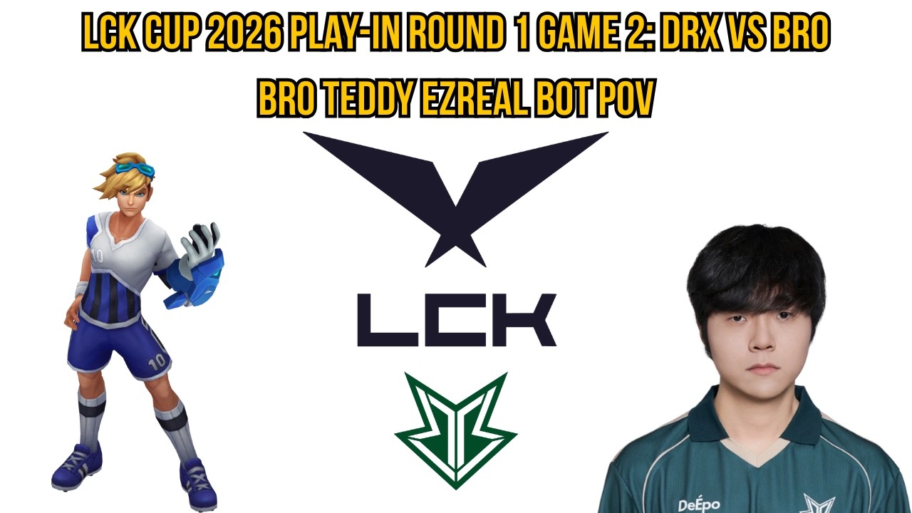 LCK Cup 2026 Play-In Round 1 Game 2: DRX vs BRO | BRO Teddy Ezreal Bot ...