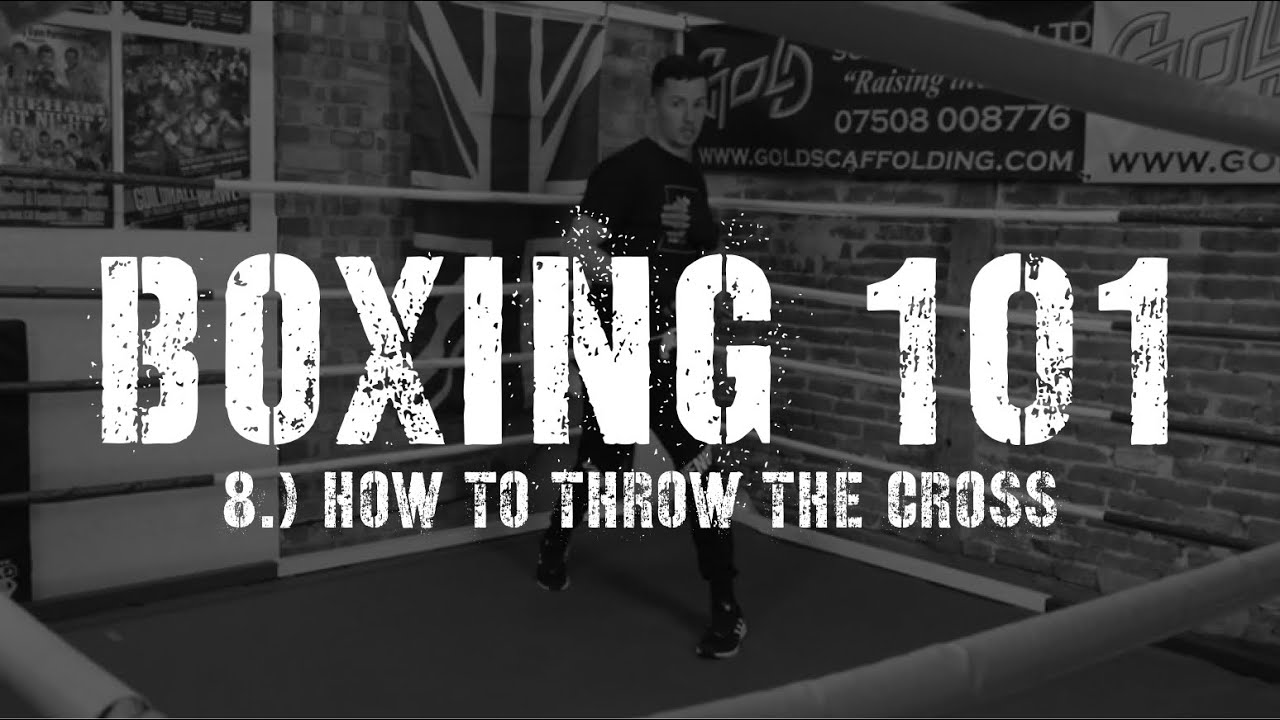 BOXING 101 - 8. HOW TO THROW THE CROSS - YouTube