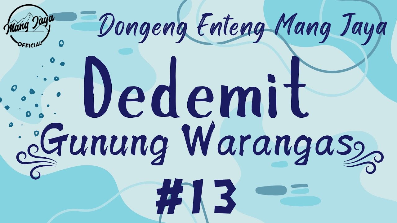 DEDEMIT GUNUNG WARANGAS 13, Dongeng Enteng Mang Jaya, Carita Sunda ...