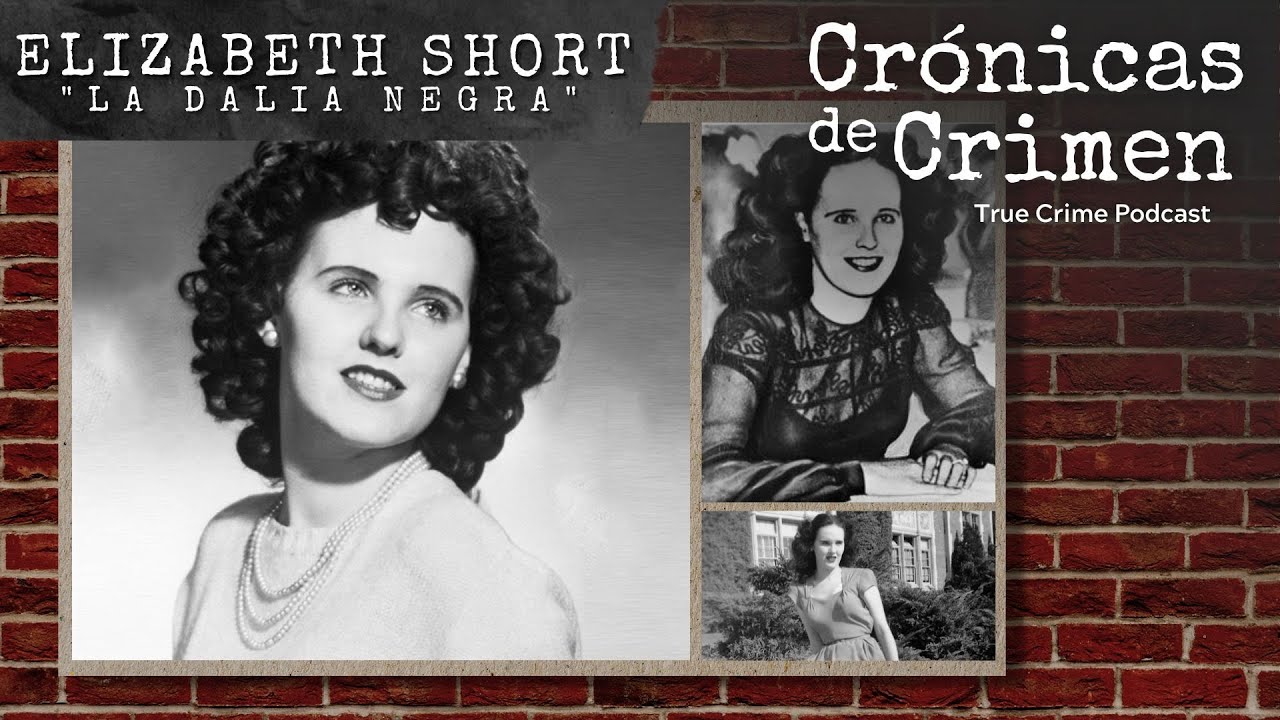 T.8. E.8. ELIZABETH SHORT, "LA DALIA NEGRA" - YouTube