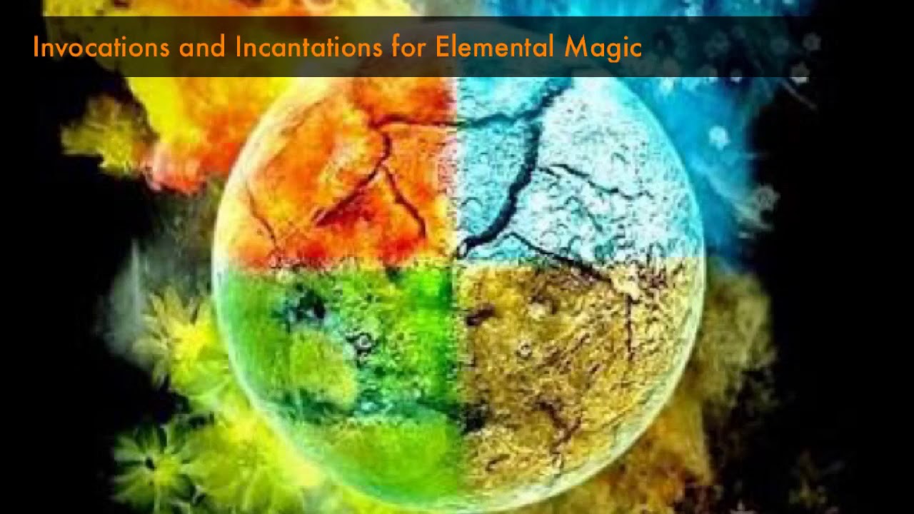 Invocations and Incantations for Elemental Magic - YouTube