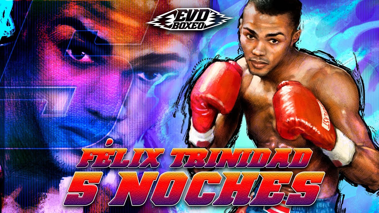 🥊Félix "Tito" Trinidad El MAS GRANDE de Puerto Rico💥 (5 NOCHES ...