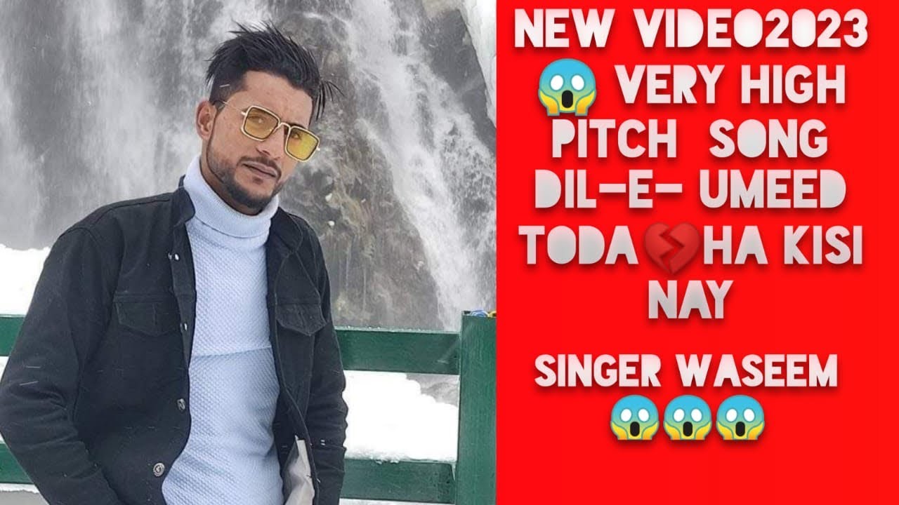 New video2023 of Singer Waseem//very High pitch song💔broken heart 😱 ...