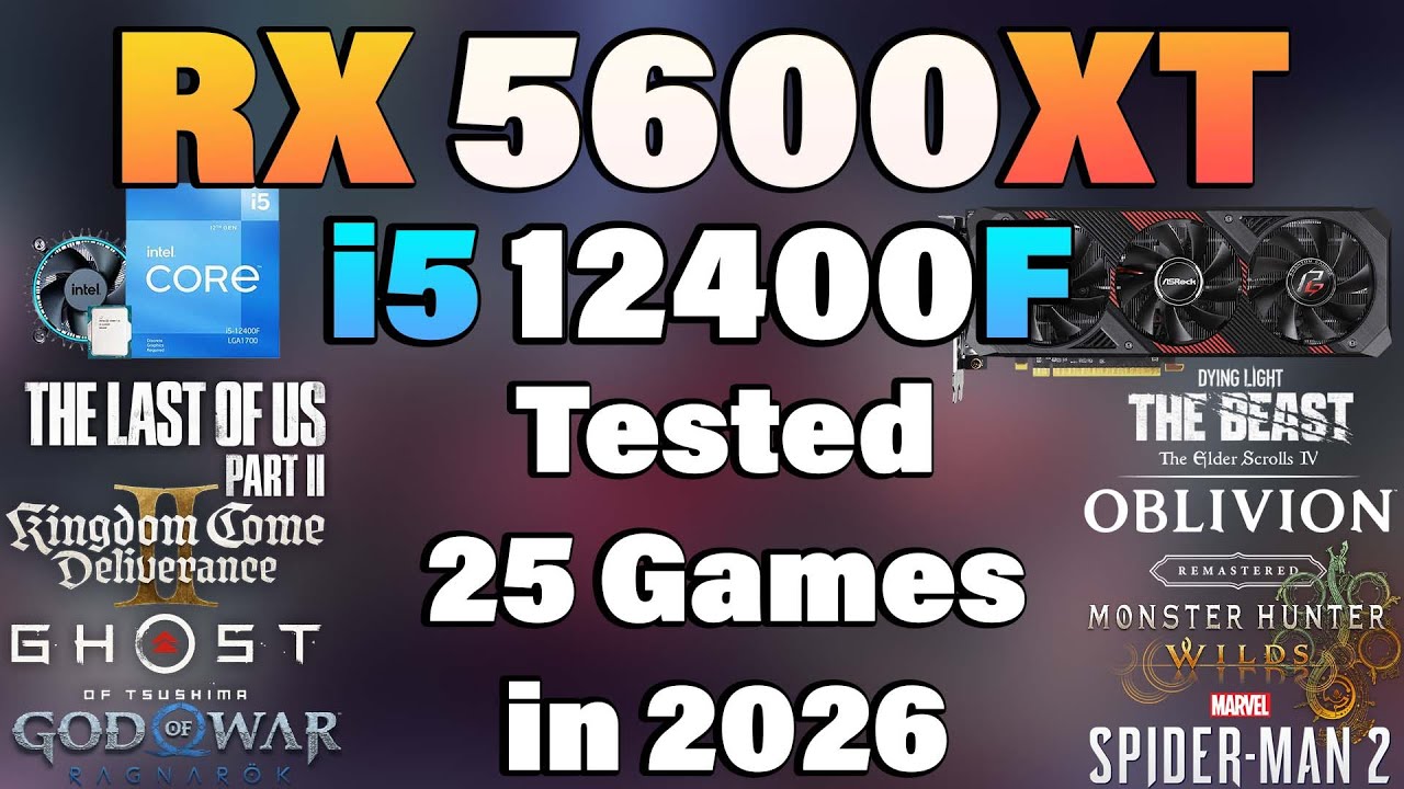 RX 5600 XT + i5 12400F | Tested 25 Games in 2026 | RX 5600 XT Gaming ...