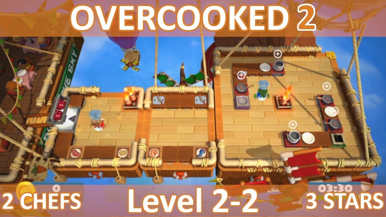 Walkthrough | Overcooked 2 | Level 2-2 | Three Stars | Two Chefs ...