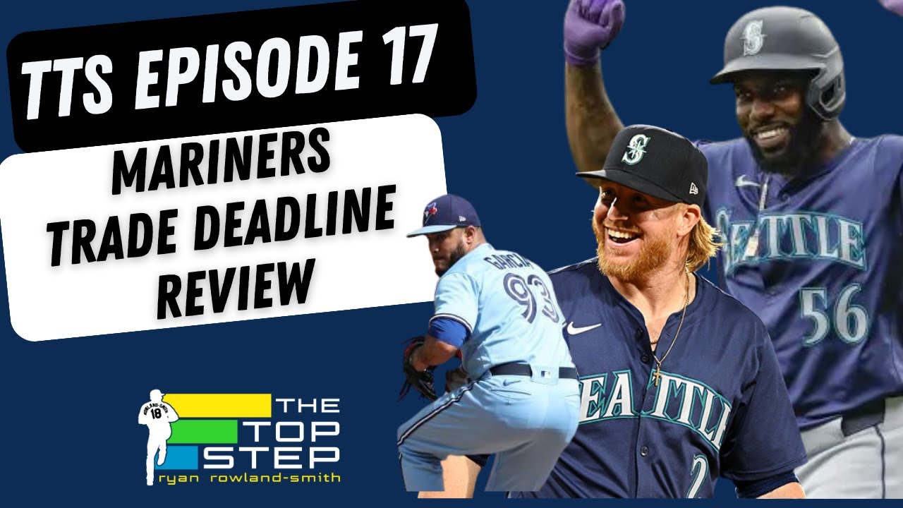 TTS EP.18 The Mariners trade deadline with former Mariner Casey Sadler ...