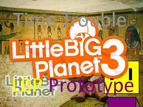 LittleBigPlanet 3 | Time Trouble & LBP Prototype [My Levels] - YouTube