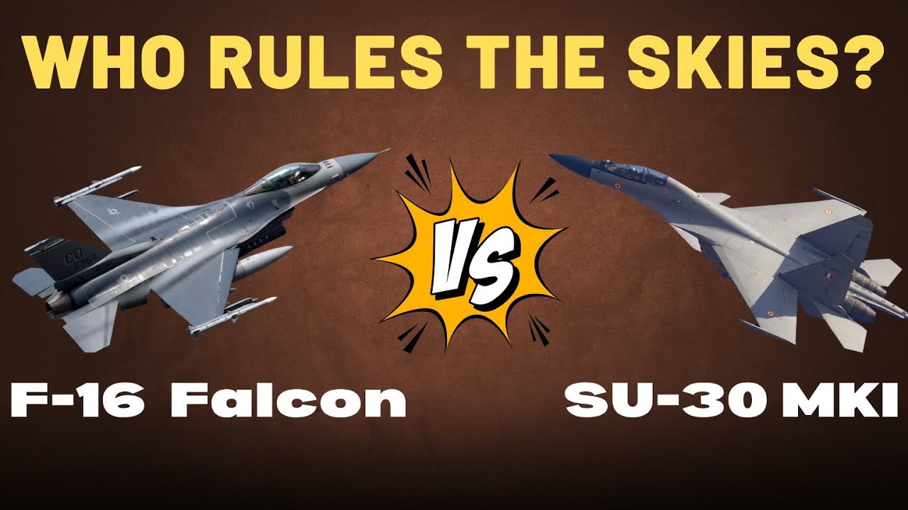 F-16 Vs Su-30MKI – America’s Falcon vs India’s Air Dominator | Fighter ...