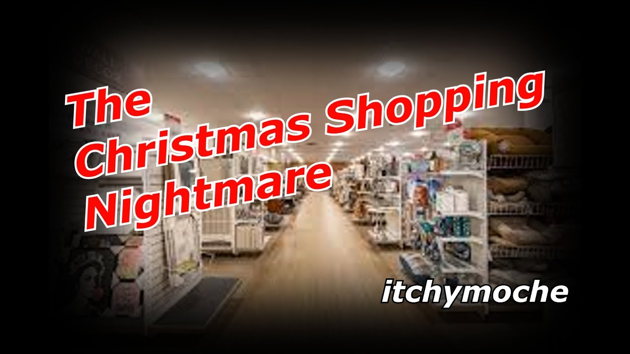 The Christmas Shopping Nightmare - YouTube