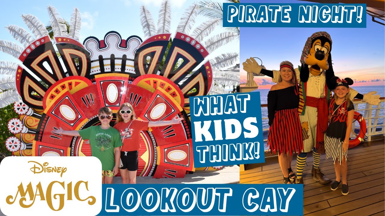 WHAT KIDS THINK: Lookout Cay at Lighthouse Point, Pirate Night, Pixie Dusting on Disney Magic ...