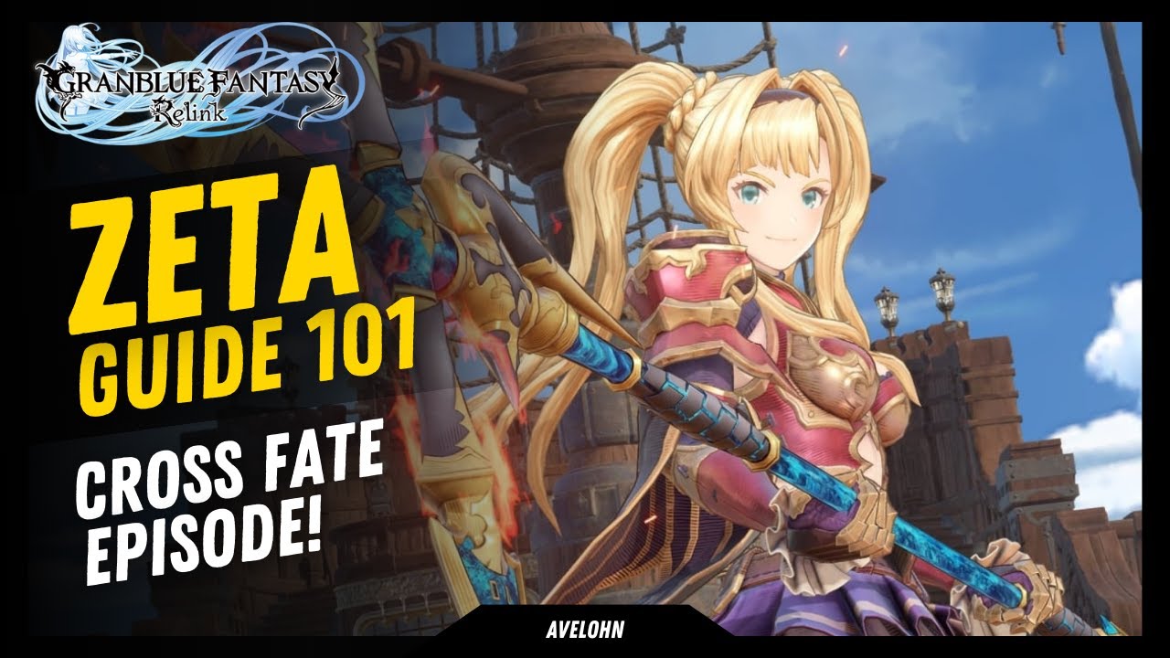 Zeta Build Guide - Granblue Fantasy Relink - YouTube