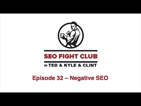 SEO Fight Club Episode 32 - Negative SEO