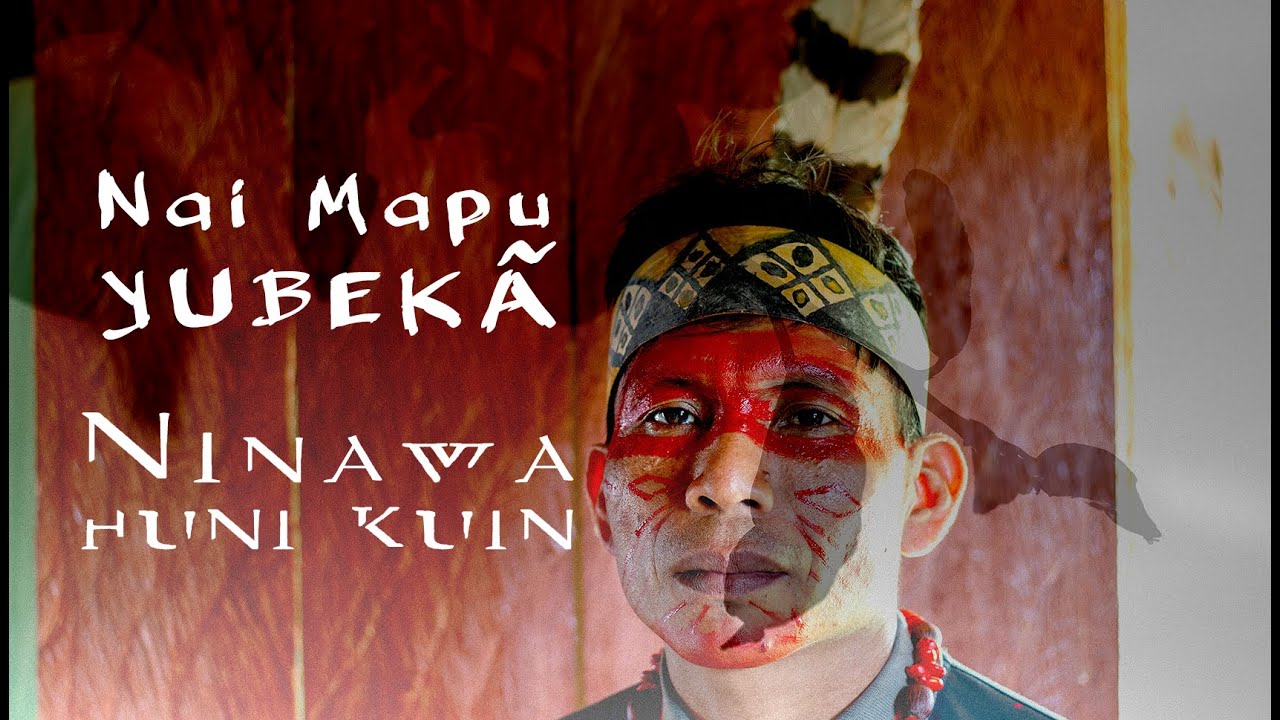 Ninawa Huni Kuin - NAI MAPU YUBEKÃ - YouTube